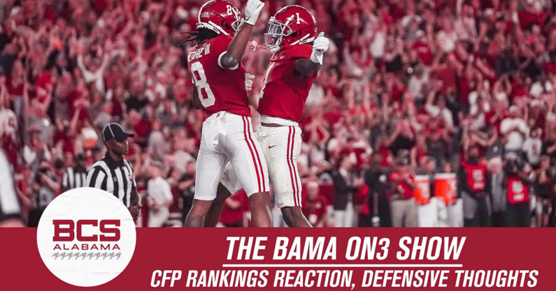 Bama On3 Show: CFP rankings reaction, defensive thoughts - On3