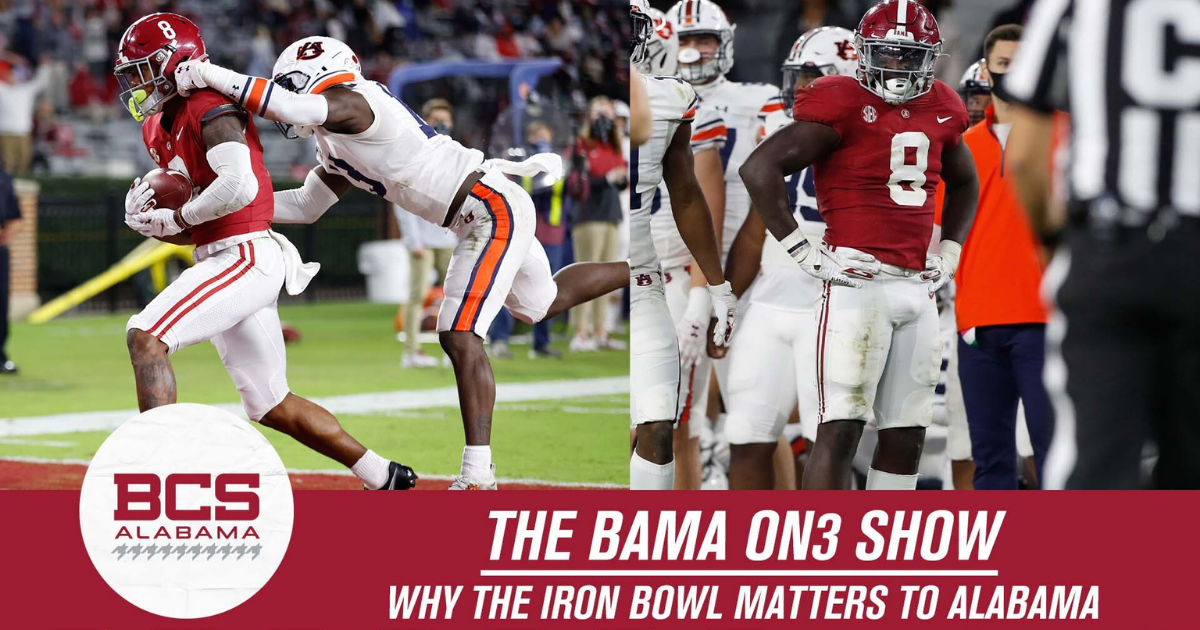 Bama On3 Show: Why the Iron Bowl matters to Alabama - On3