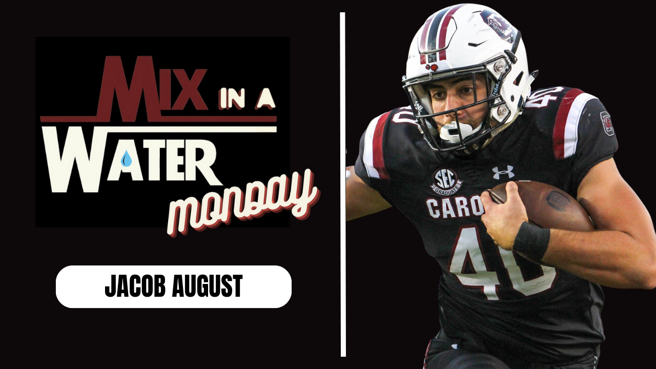 Mix in a Water Monday: Jacob August reflects on South Carolina's loss ...