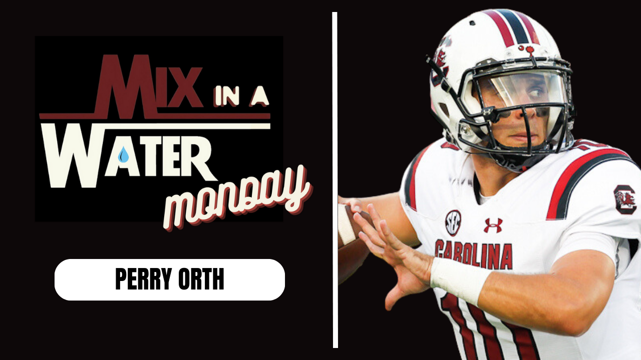 Mix in a Water Monday: Perry Orth reflects on South Carolina's loss ...