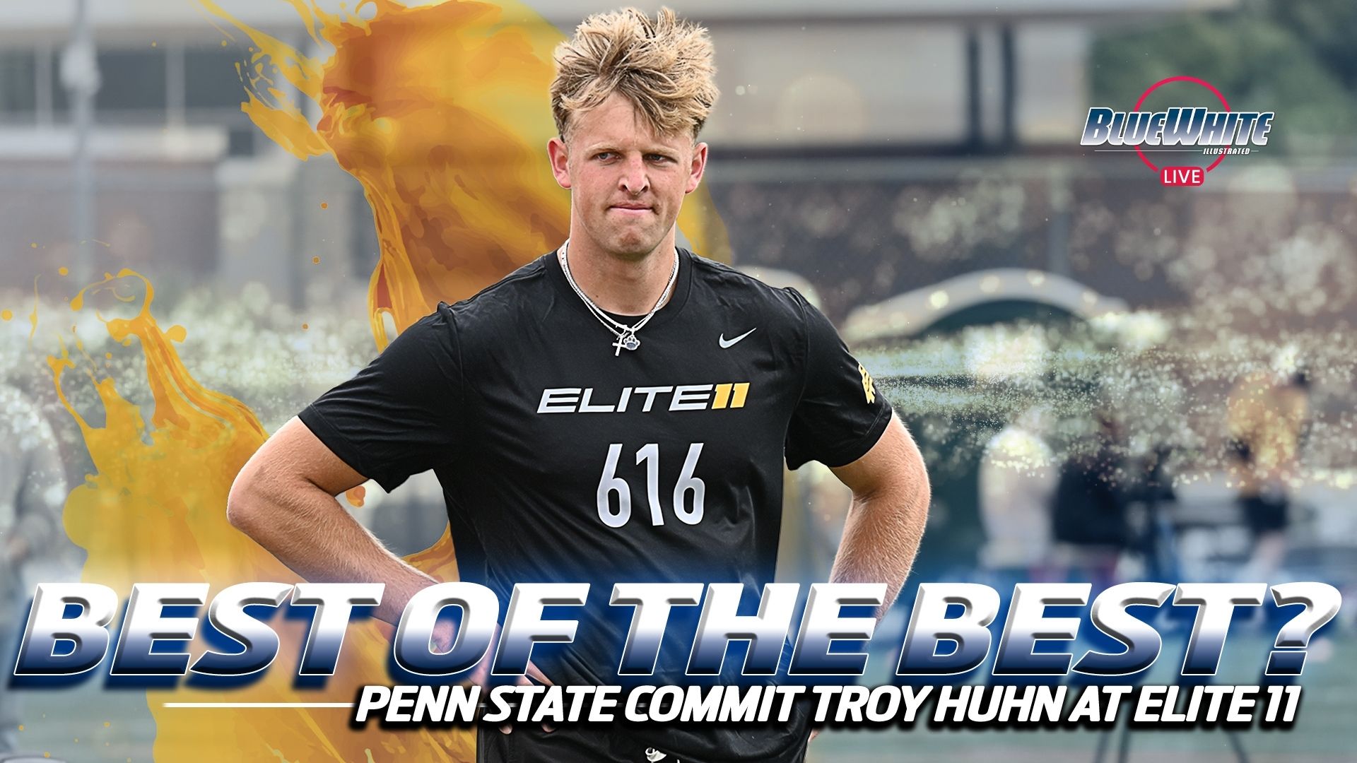 Troy Huhn at Elite 11: What It Means for Penn State Football - BWI Live - On3