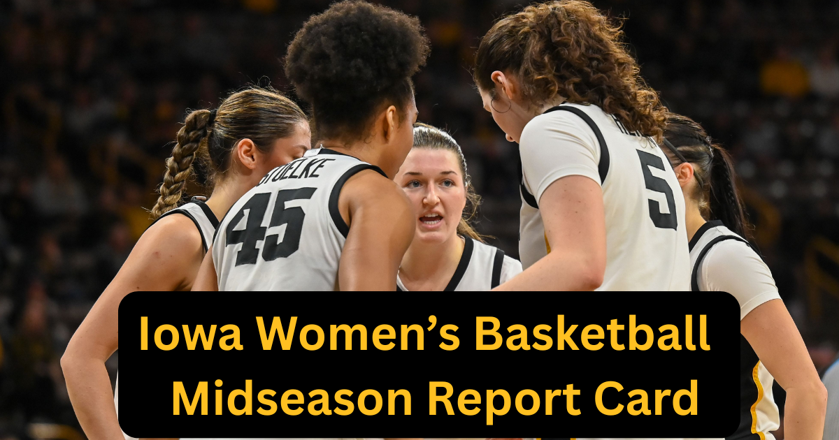 Iowa Women's Basketball Midseason Report Card